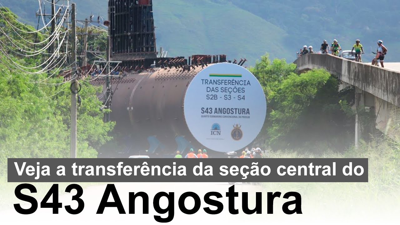 Avançou! Veja o traslado do submarino S43 Angostura (seção S2) - O 4 ...