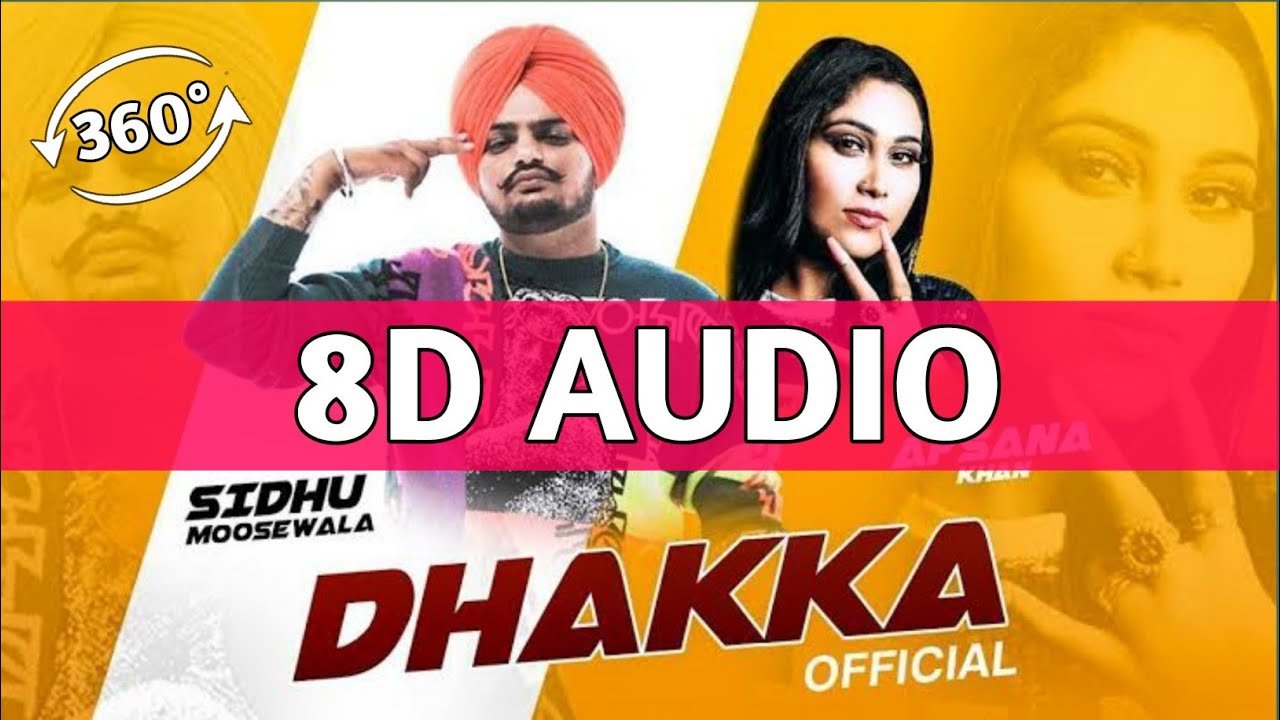 Dhakka (8D AUDIO) Sidhu Moose Wala & Afsana Khan || New Punjabi Songs ...