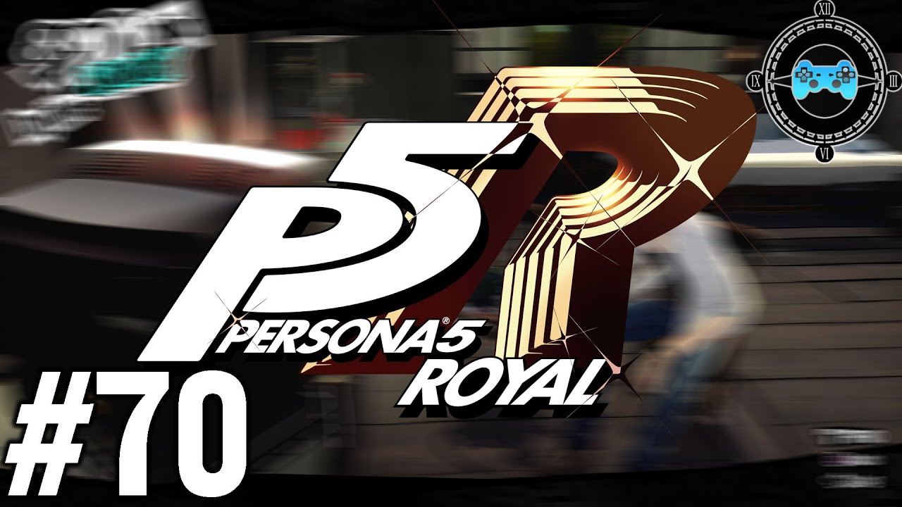 My Charm is Maximumer! - Let's Play Persona 5 Royal Episode #70 ...