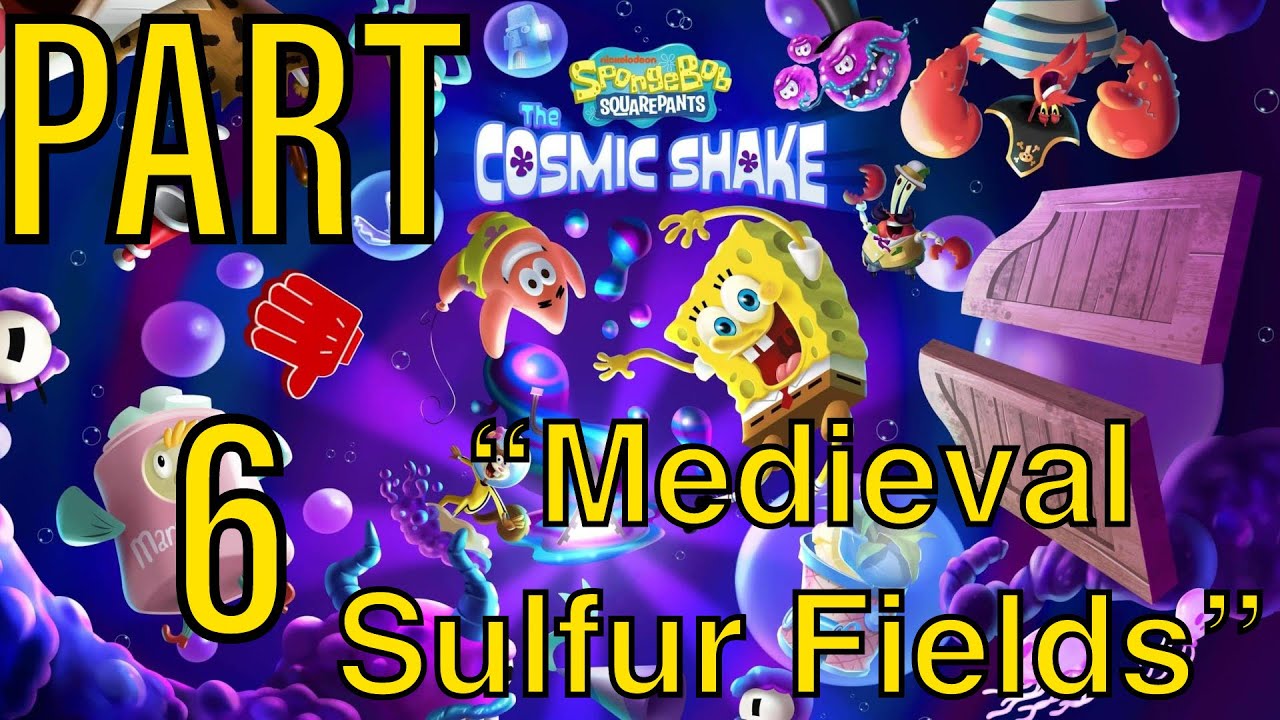SpongeBob SquarePants: The Cosmic Shake|Part 6|”Medieval Sulfur Fields ...