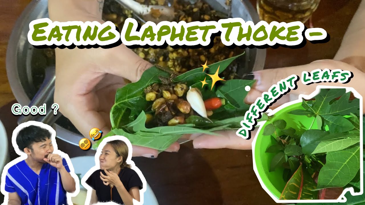 First time eating Myanmar Laphet Thoke -different Leaf 🍃 - YouTube