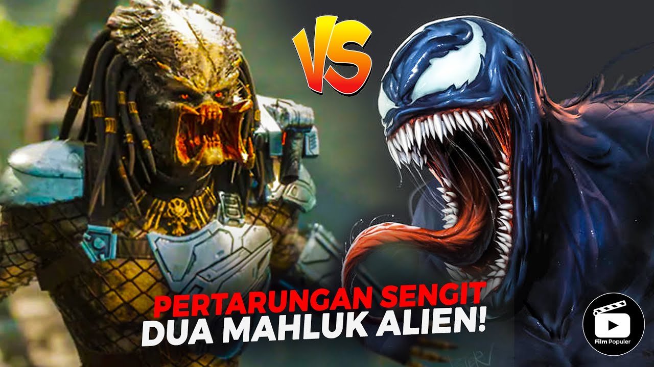 Adu Kekuatan Super VENOM VS PREDATOR, Mana Lebih Kejam dan Paling ...