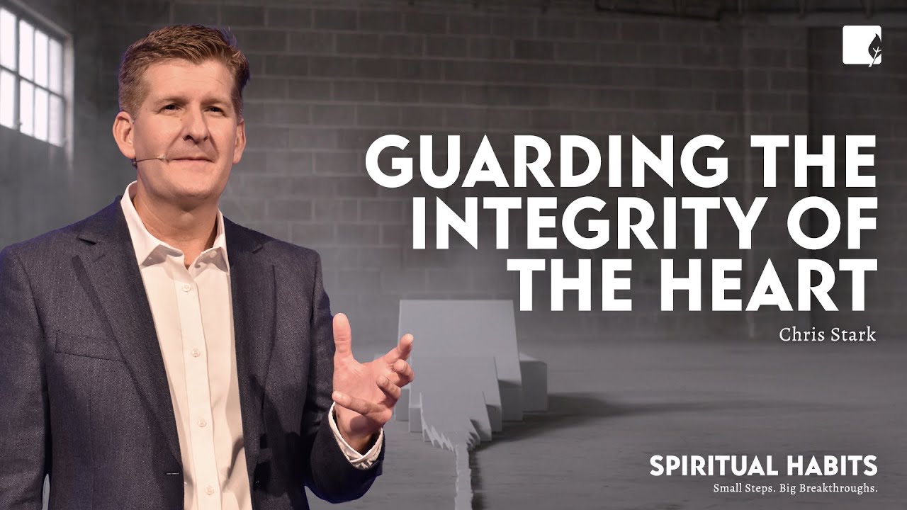 Spiritual Habits | Part 5 | Guarding The Integrity of the Heart | Ps ...