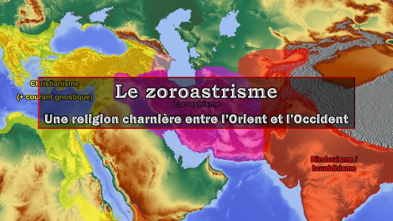 Le zoroastrisme: une religion charnière entre l'Orient et l'Occident ...