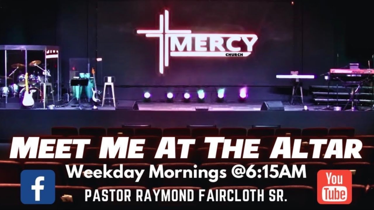 MEET ME AT THE ALTAR with Pastor Ray Faircloth Sr - YouTube