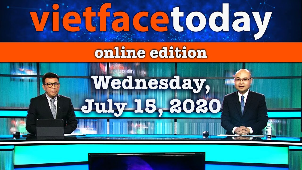 Vietface Today Online Edition - July 15, 2020 - YouTube