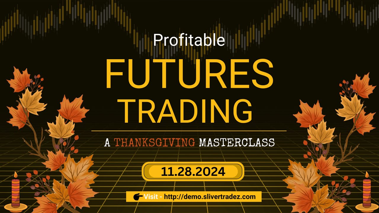 Profitable Futures Trading: A Thanksgiving Masterclass - YouTube