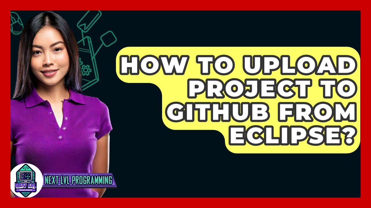How To Upload Project To Github From Eclipse Next Lvl Programming Youtube