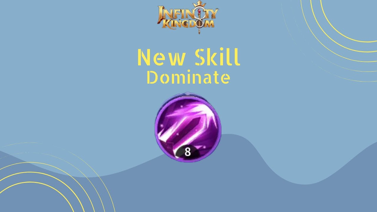 Infinity Kingdom: New Skill Dominate - YouTube