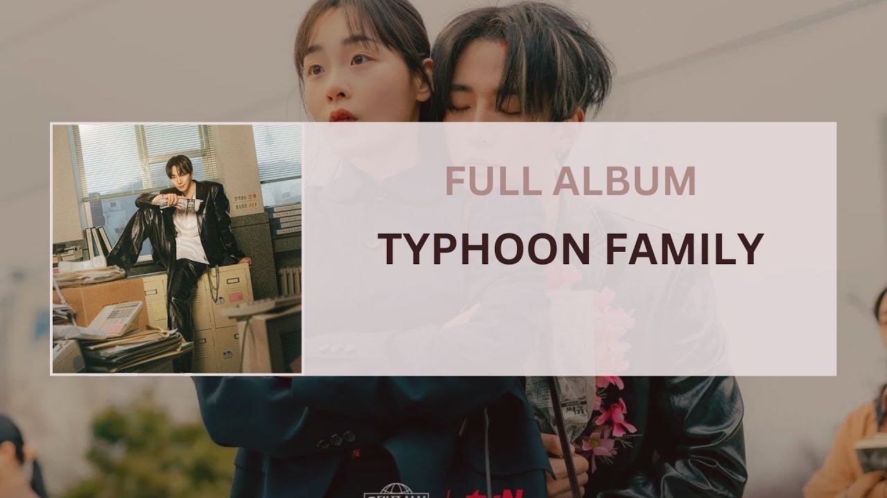 [FULL ALBUM] Typhoon Family OST (태풍상사 OST) - YouTube