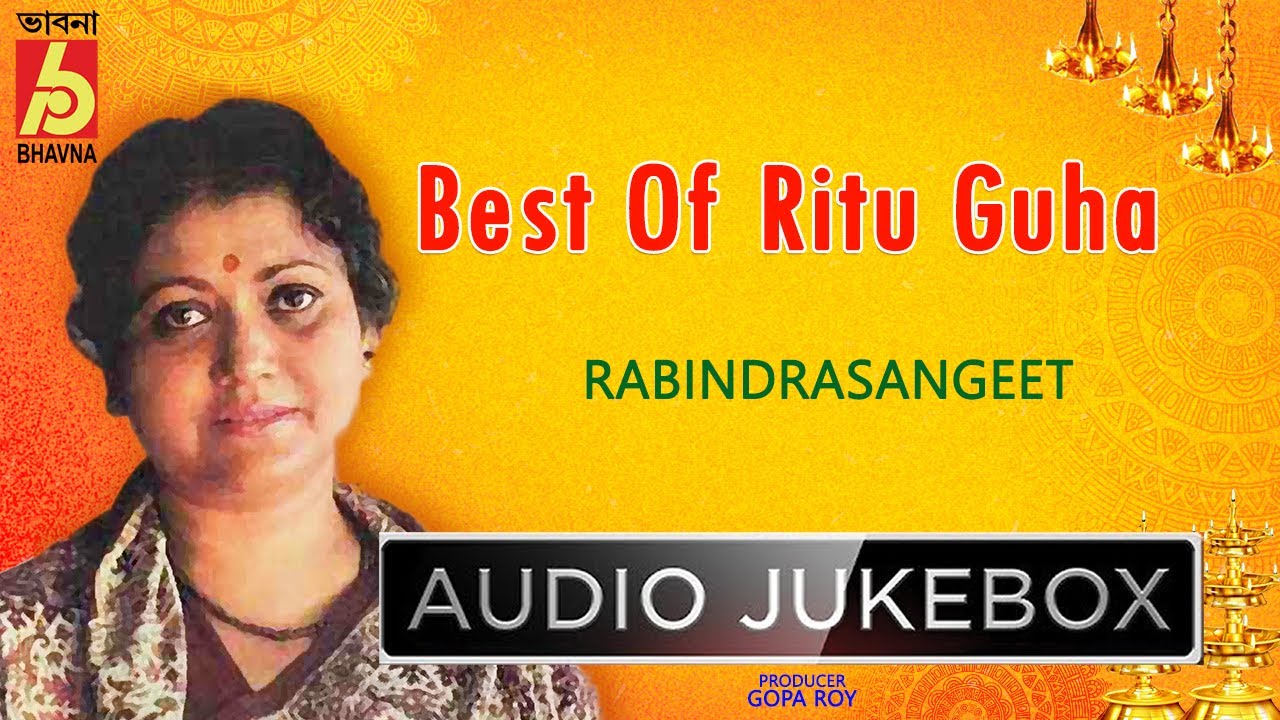 Best Of Ritu Guha| Rabindra Sangeet | Hits Of Tagore Songs |10 Best ...
