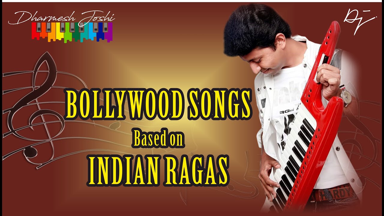 Learn Most important 7 Ragas used in Bollywood Songs | Dharmesh Joshi ...