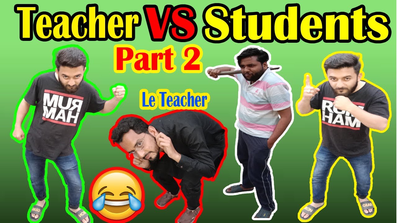 Teacher VS Students Part 2 - YouTube