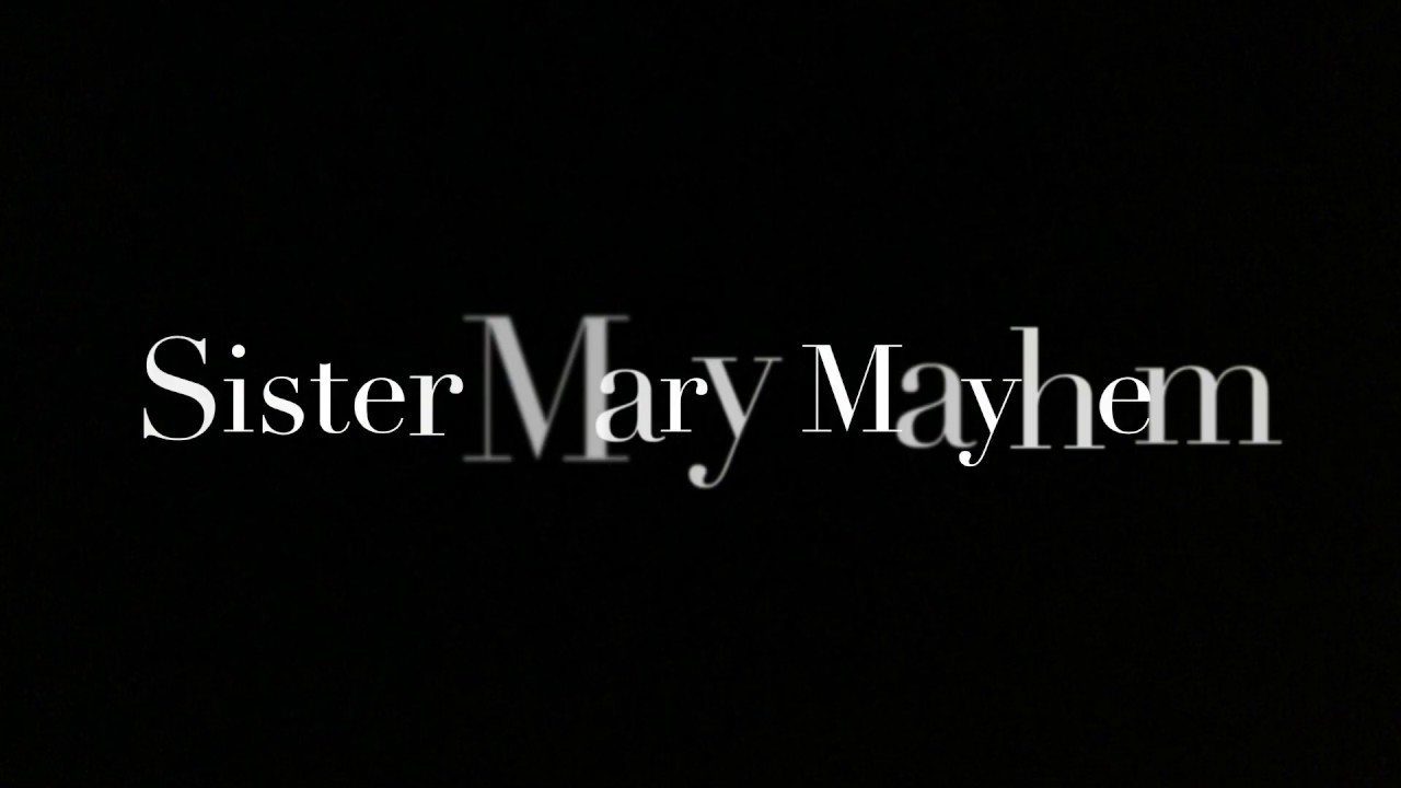 Sister Mary Mayhem Compilation - YouTube