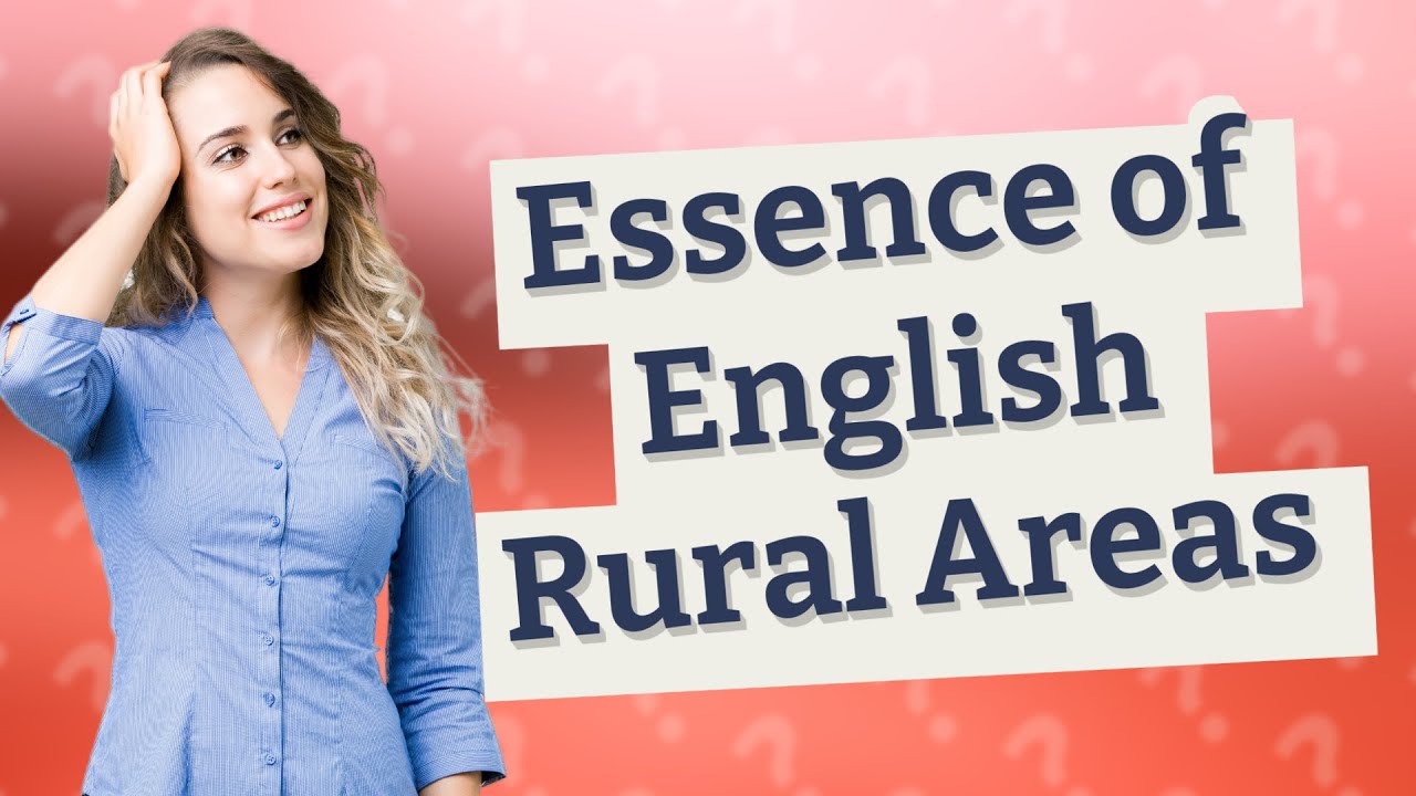 What Defines the Geographical Features of an English Rural Area? - YouTube