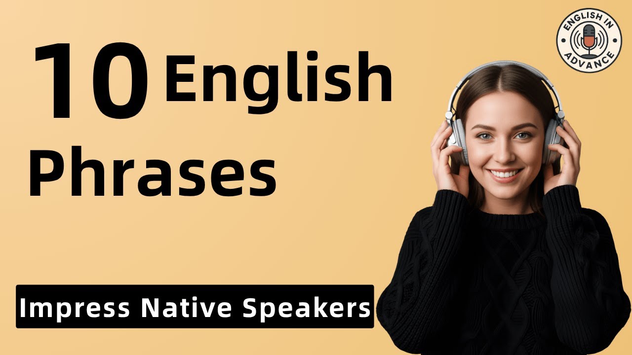 10 English Phrases That Will Impress Native English Speakers - YouTube