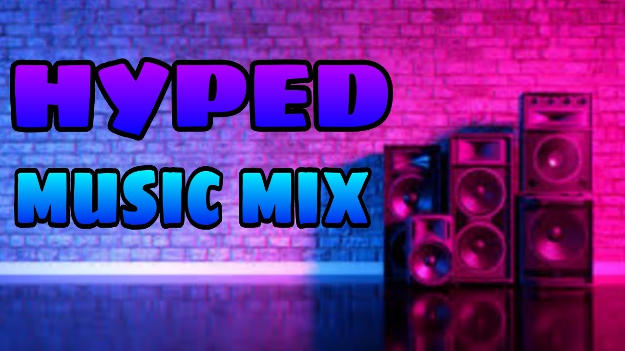 BEST HYPED MUSIC MIX TO PLAY ON PARTY!|This fast mix will make you ...