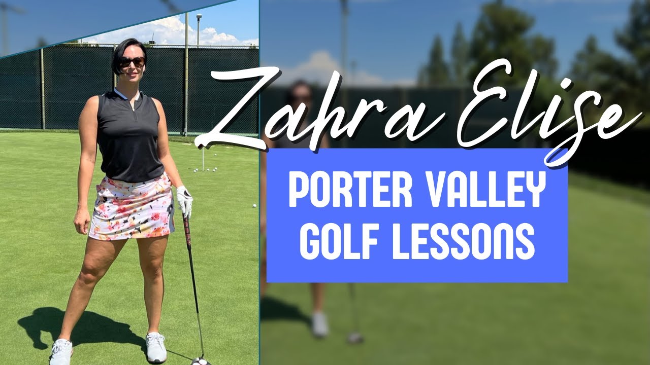Porter Valley ⛳️ Golf Lessons | Zahra Elise - YouTube