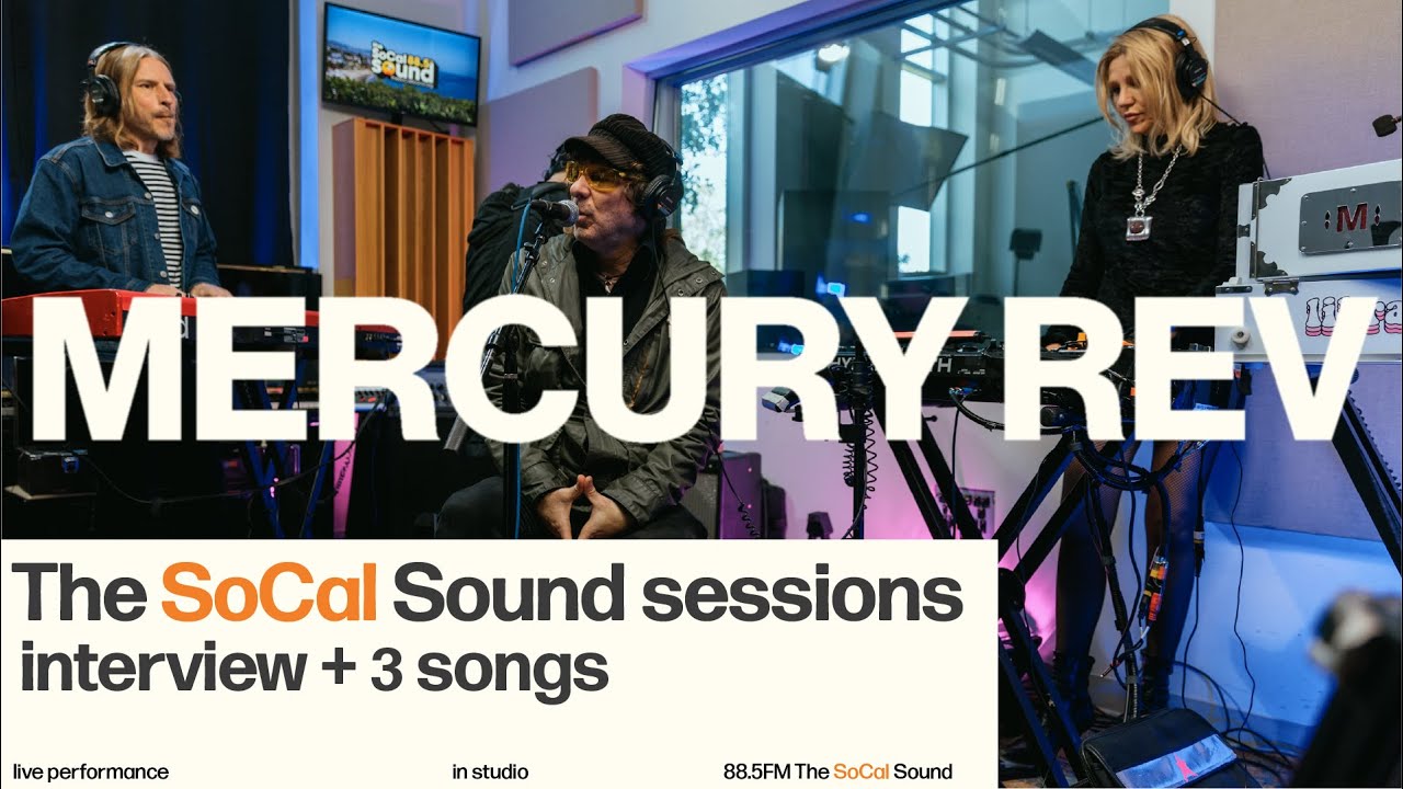 Mercury Rev - The SoCal Sound Sessions: Full Performance & Interview ...