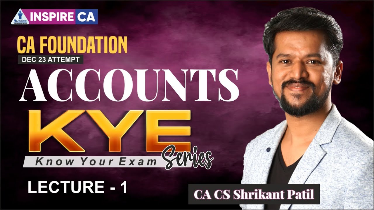 KYE (Know Your Exam ) Series CA Foundation Account Lecture 1 - YouTube