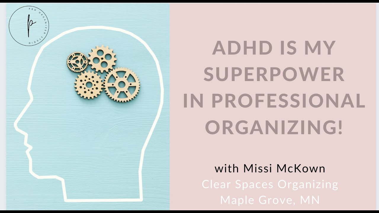 ADHD is my superpower as a professional organizer! - YouTube