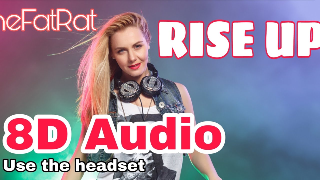The Fat Rat -| Rise Up |feat. Sam Kolder | 8D MUSIC 🎧 | USE THE HEADSET ...