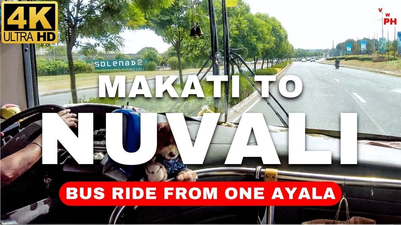 [4K] EASIEST Way To NUVALI | Bus Ride from One Ayala to Solenad ...