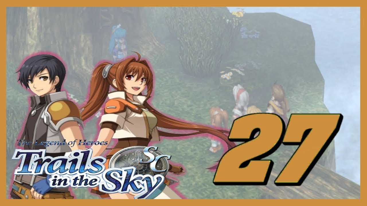 Legend of Heroes: Trails in the Sky SC - Walkthrough - Ep 27 ...
