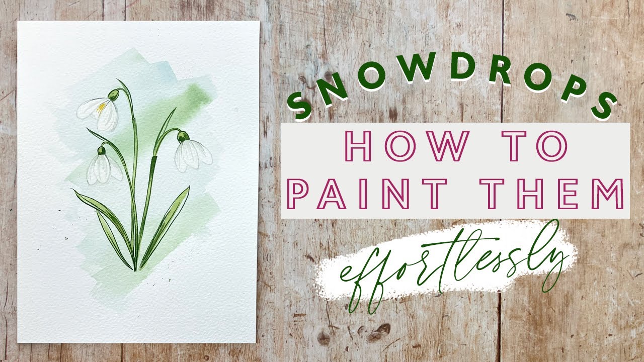 Watercolour Snowdrops | How to Paint Them Effortlessly - YouTube