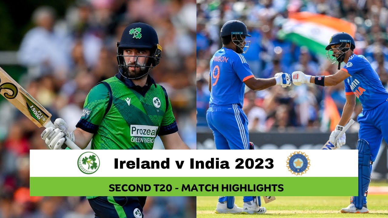 Highlights: Ireland v India 2nd T20I, 2023 | India clinch T20I series ...