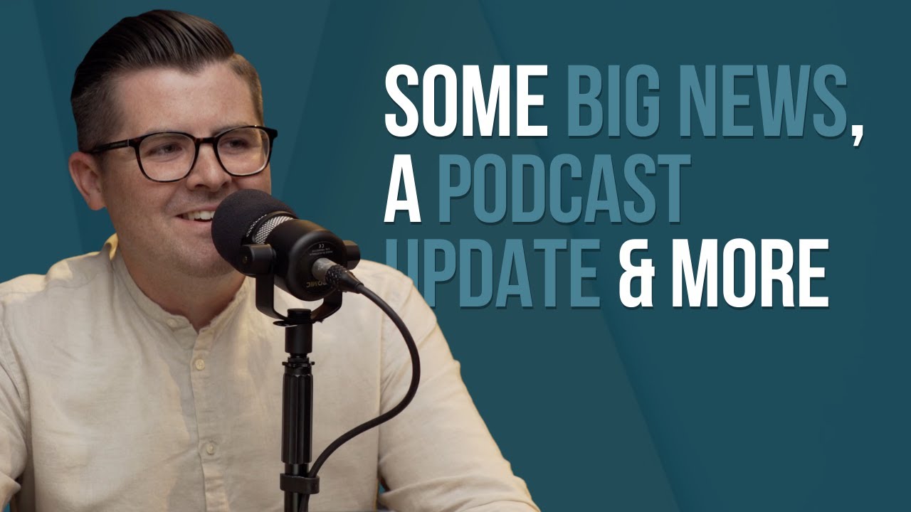 Episode 109: Some Big News, A Podcast Update & More - YouTube