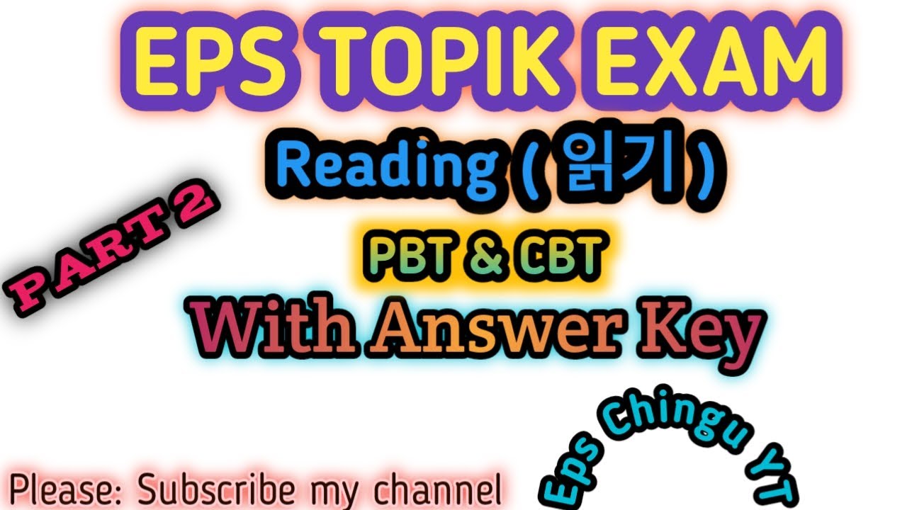(PART 2) EPS TOPIK EXAM 2022 READING (읽기) WITH ANSWER KEY // PBT & CBT ...