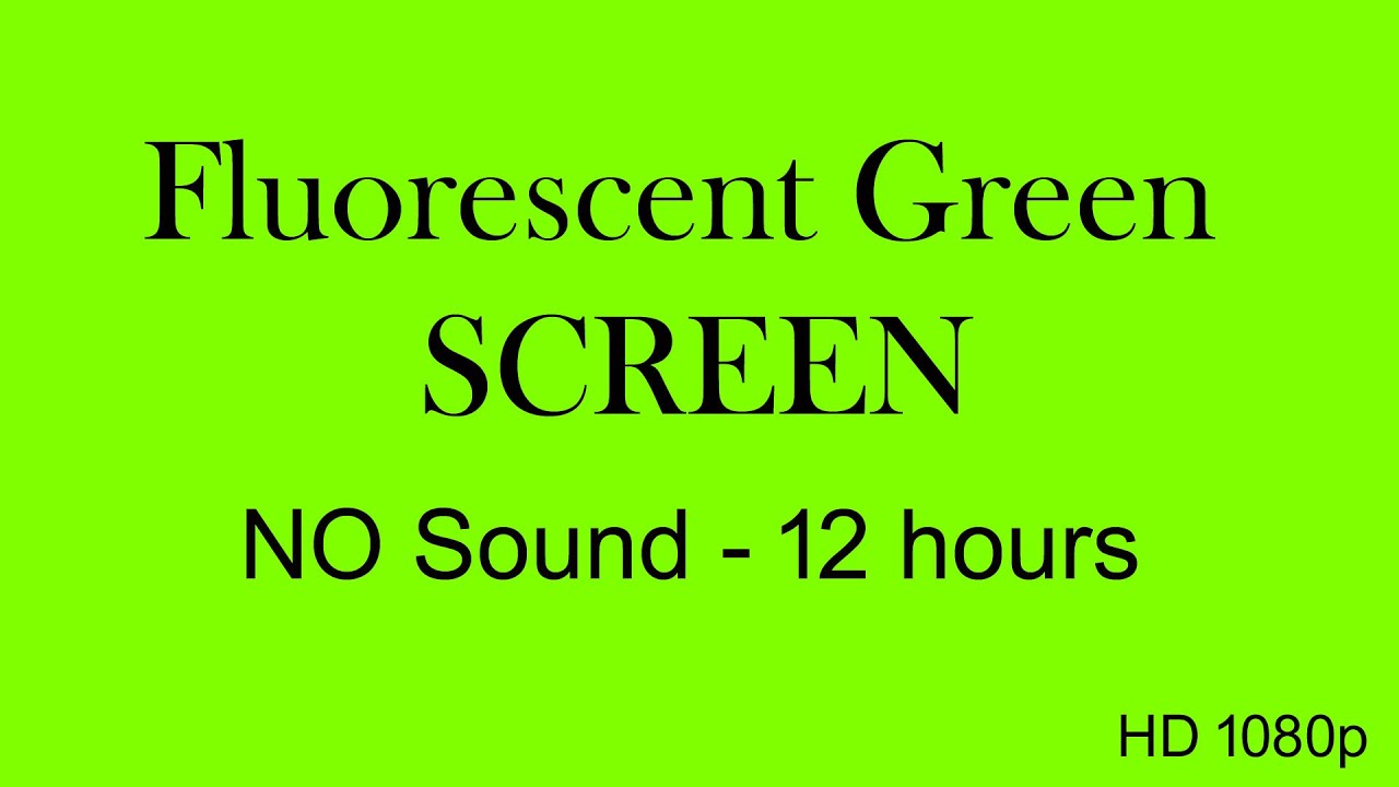 Pure fluorescent green screen 12 hours | Green screen NO sound | Green ...
