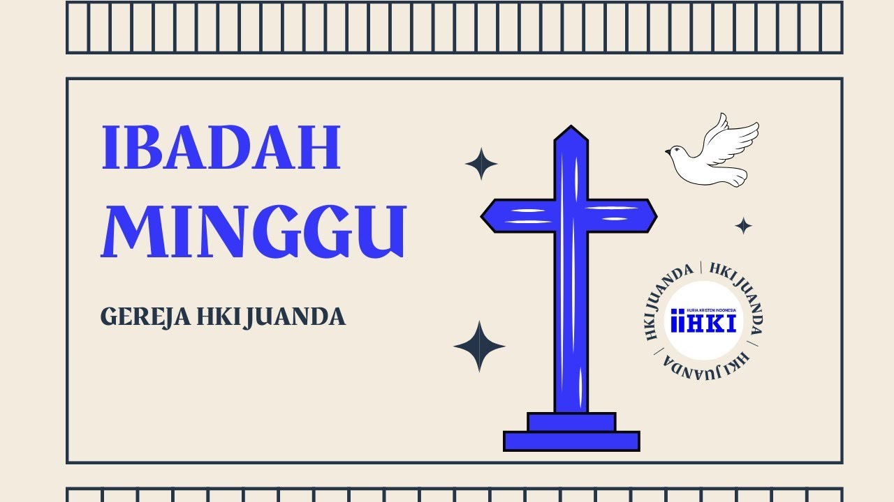IBADAH MINGGU 7 DESEMBER 2025 GEREJA HKI JUANDA - YouTube