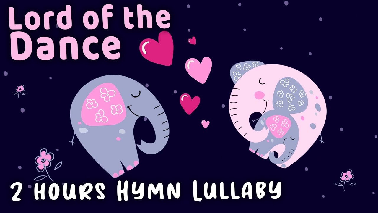 Relaxing Lord Of The Dance Lullaby 💤 Beautiful Elephant Baby Sleep ...