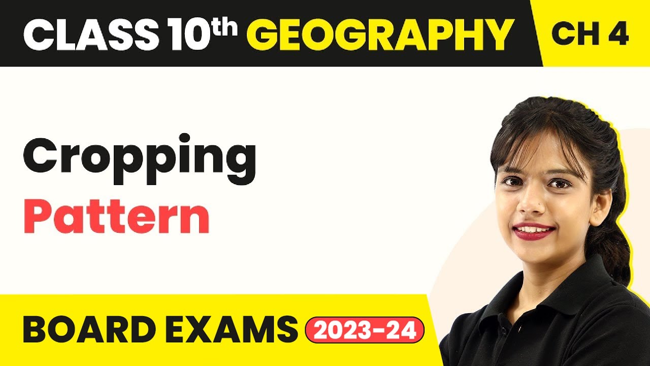 Cropping Pattern - Agriculture | Class 10 Geography Chapter 4 | CBSE ...