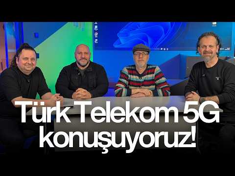 Türk Telekom 5G'yi Konuşuyoruz