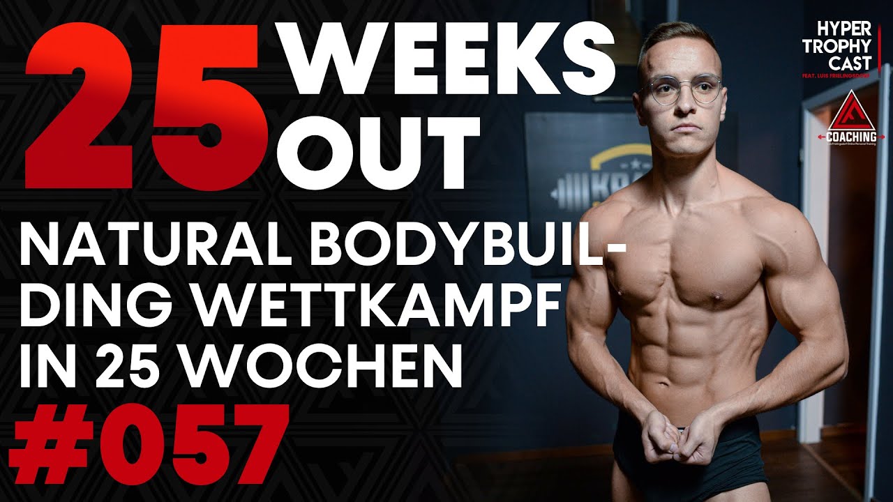 #57 - Natural Bodybuilding Wettkampf in 25 Wochen - YouTube