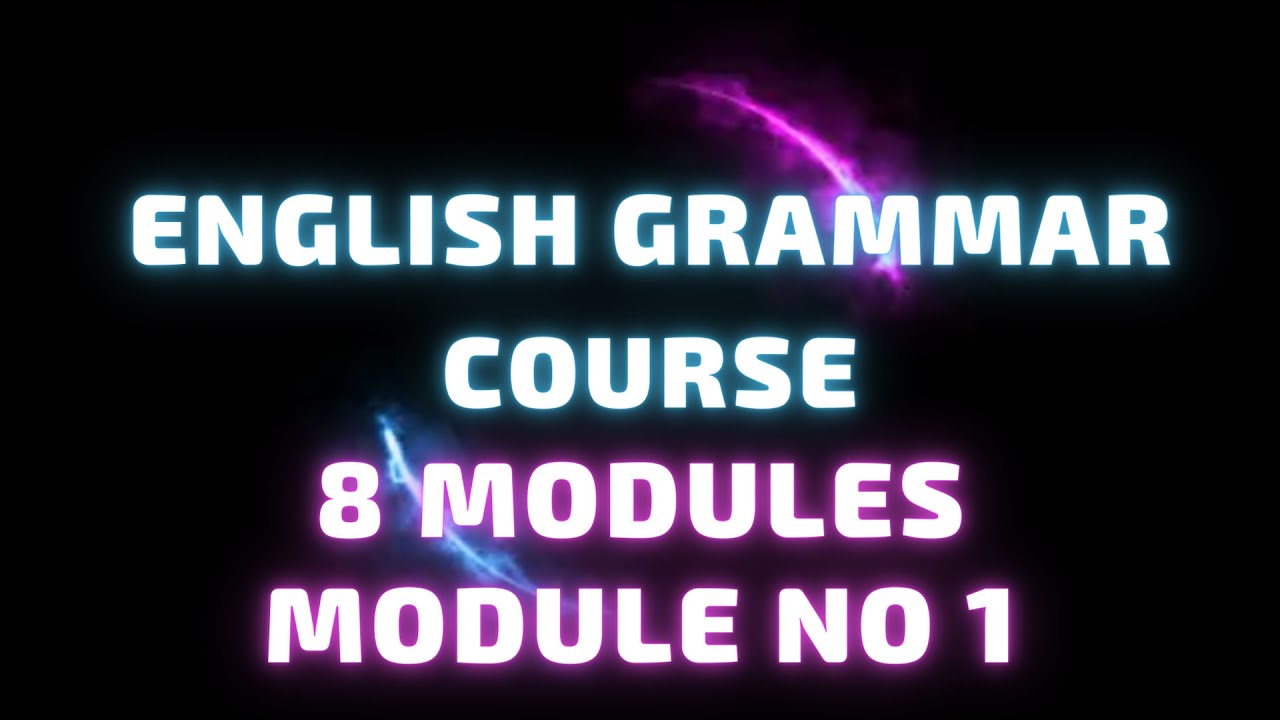 Module No 1 | English Grammar course | #lecture1 #grammar #english #englishgrammar - YouTube
