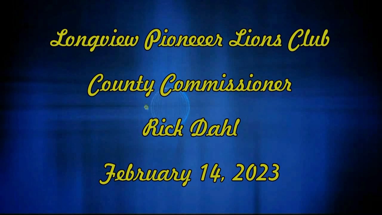 County Commissioner Rick Dahl at Pioneer Lions Club - February 14, 2023 ...