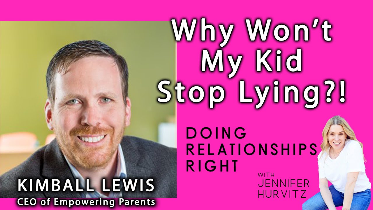 Why Won t My Kid Stop Lying With CEO Of Empowering Parents Kimball why-won-t-my-kid-stop-lying-with-ceo-of-empowering-parents-kimball