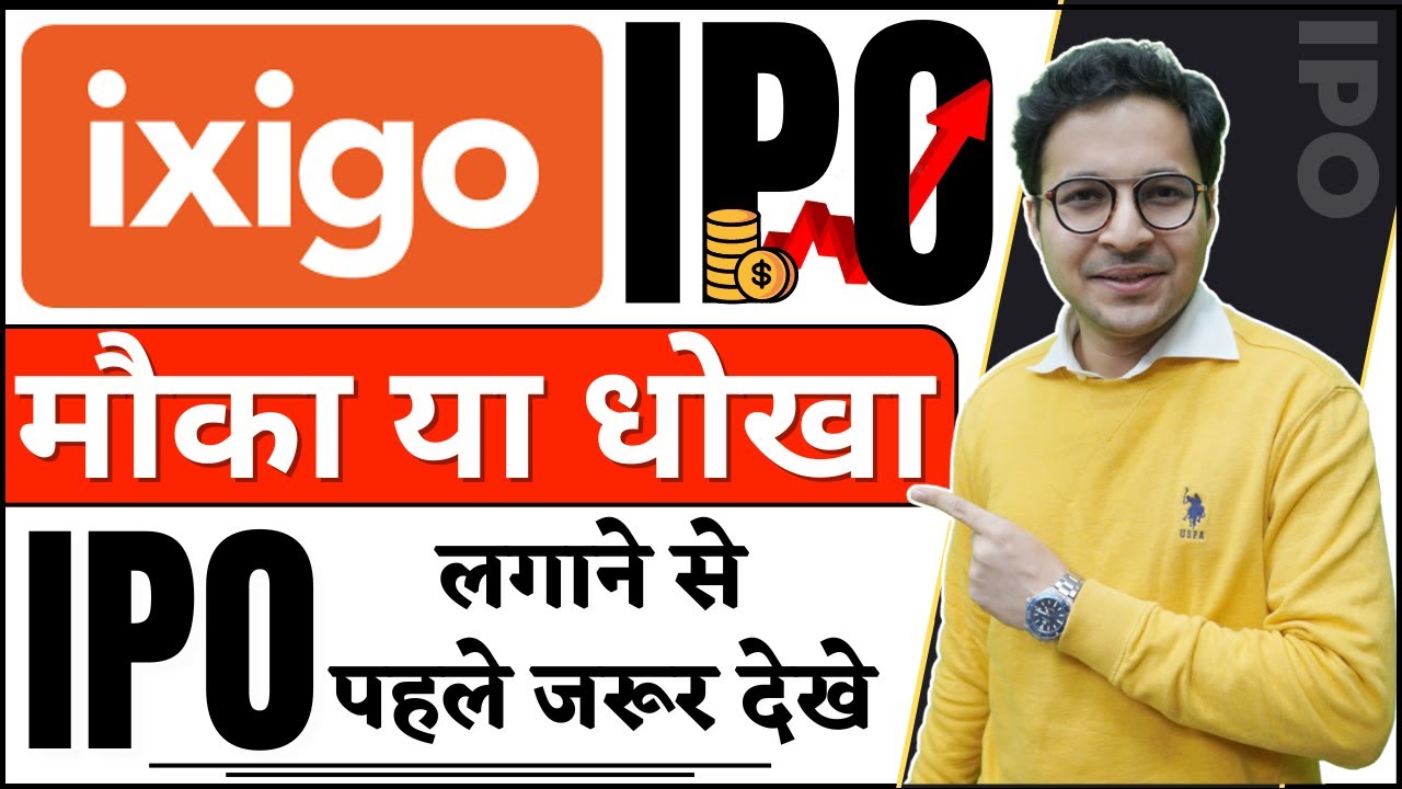 IXIGO IPO review | IXIGO IPO analysis - Apply or avoid? | Le Travenues ...
