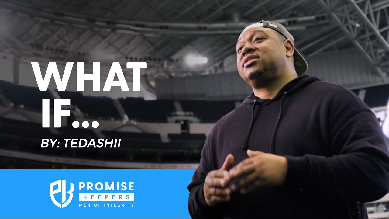 Promise Keepers 2020 Conference | "What If" Spoken Word - Tedashii ...