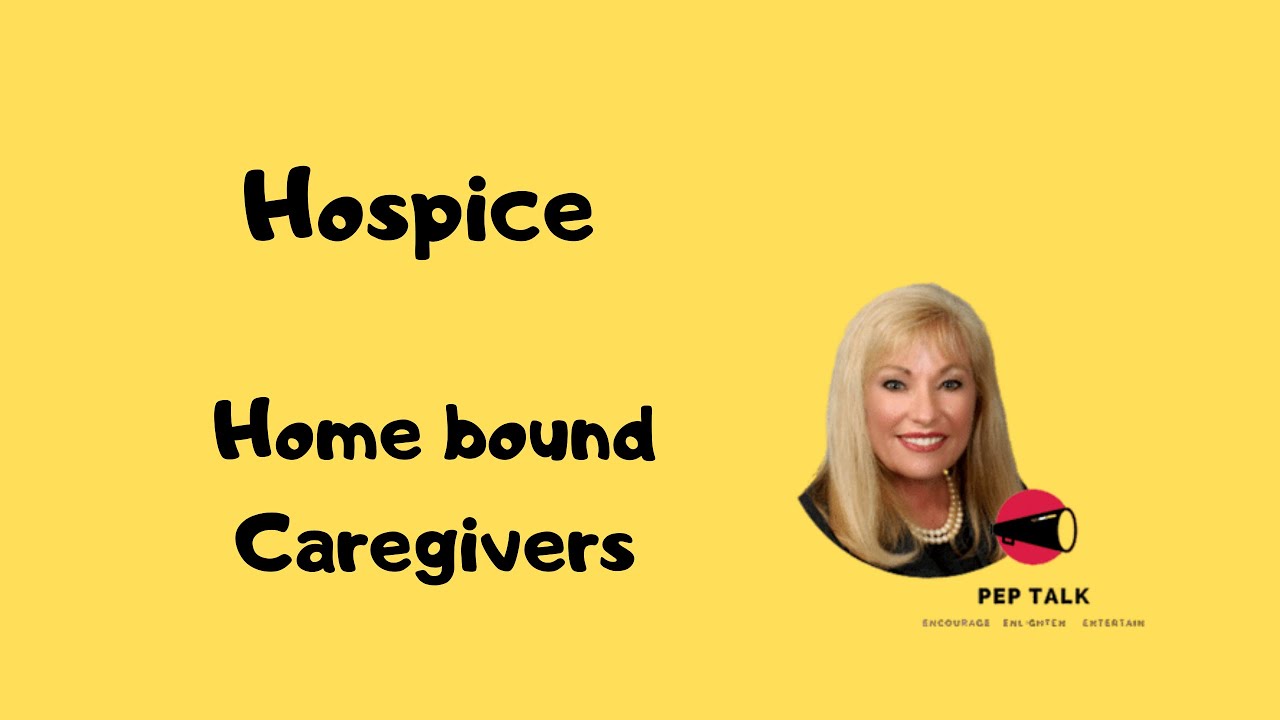 Hospice Issues video from Pep Talk for Home bound/Caregivers and Care ...