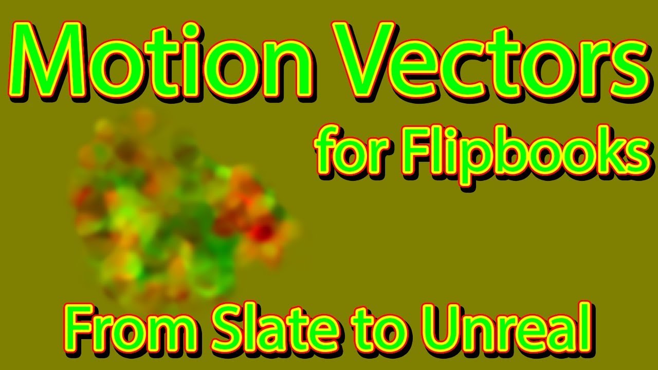 Motion Vectors for Flipbooks with Slate Editor - YouTube