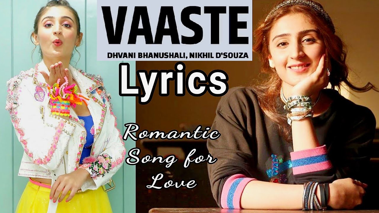 VAASTE LYRICS — Dhvani Bhanushali & Nikhil D'Souza | New Hindi Song ...