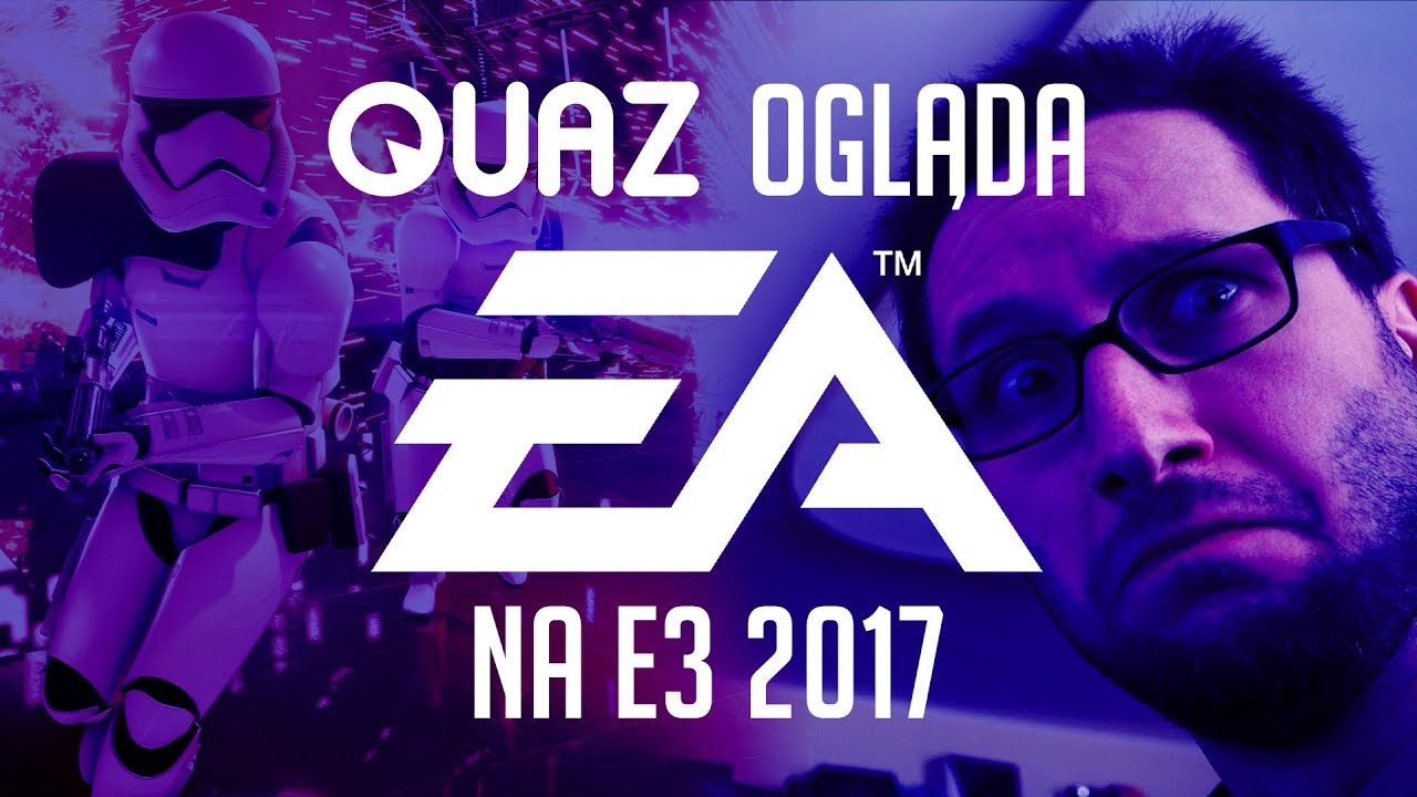 quaz ogląda E3 2017 #1: Electronic Arts - YouTube