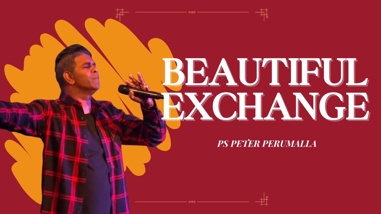 Pastor Peter Perumalla | Beautiful Exchange - YouTube