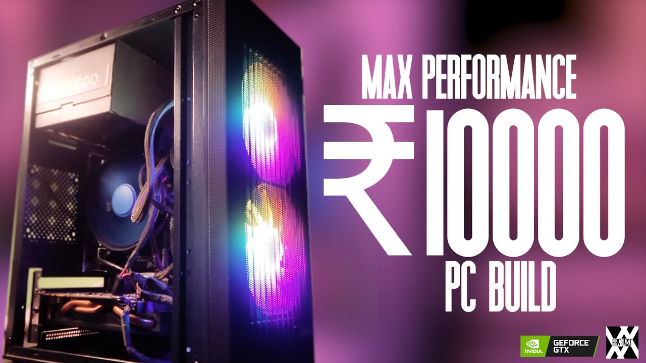 ₹10K MAXIMUM PERFORMANCE BUILD! - YouTube