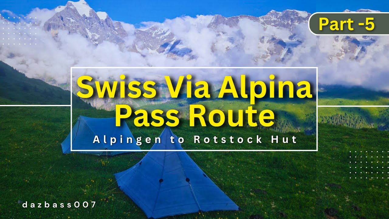 Swiss Via Alpina Pass Route part 5 | Alpingen to Rotstock Hut ...